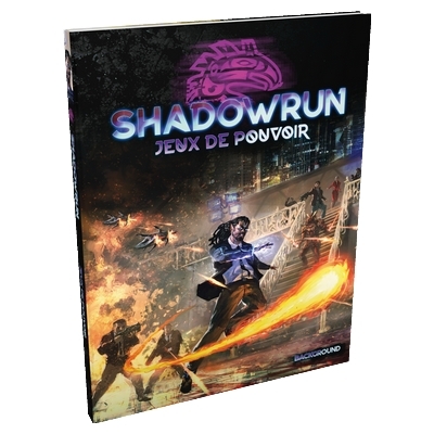 SHADOWRUN 6 : JEUX DE POUVOIR | Robin des Jeux